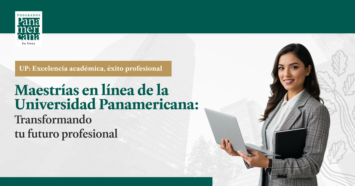 Universidad Panamericana - Maestrías en línea de alta calidad